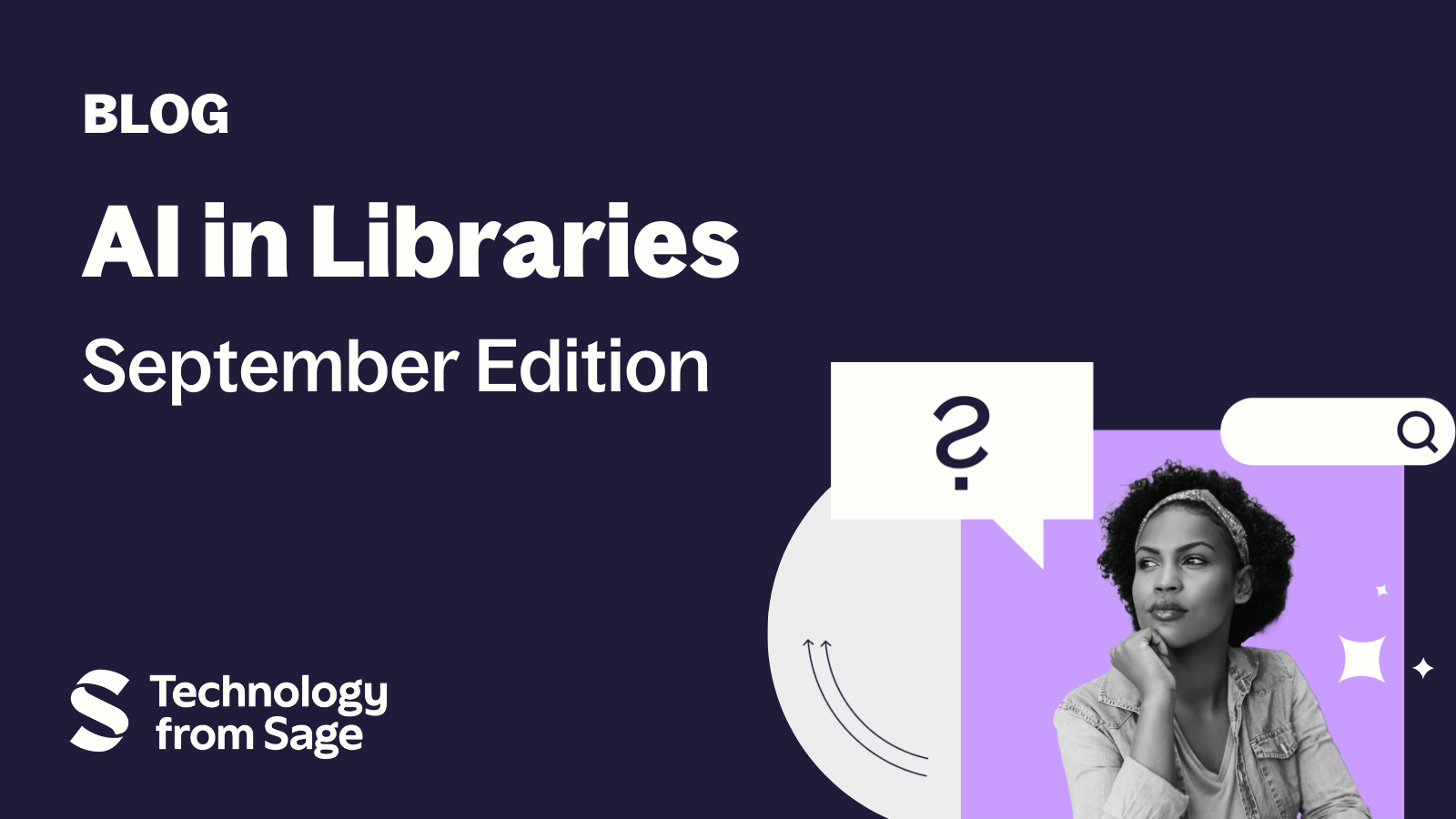 AI in Libraries: September Edition - Technology from Sage